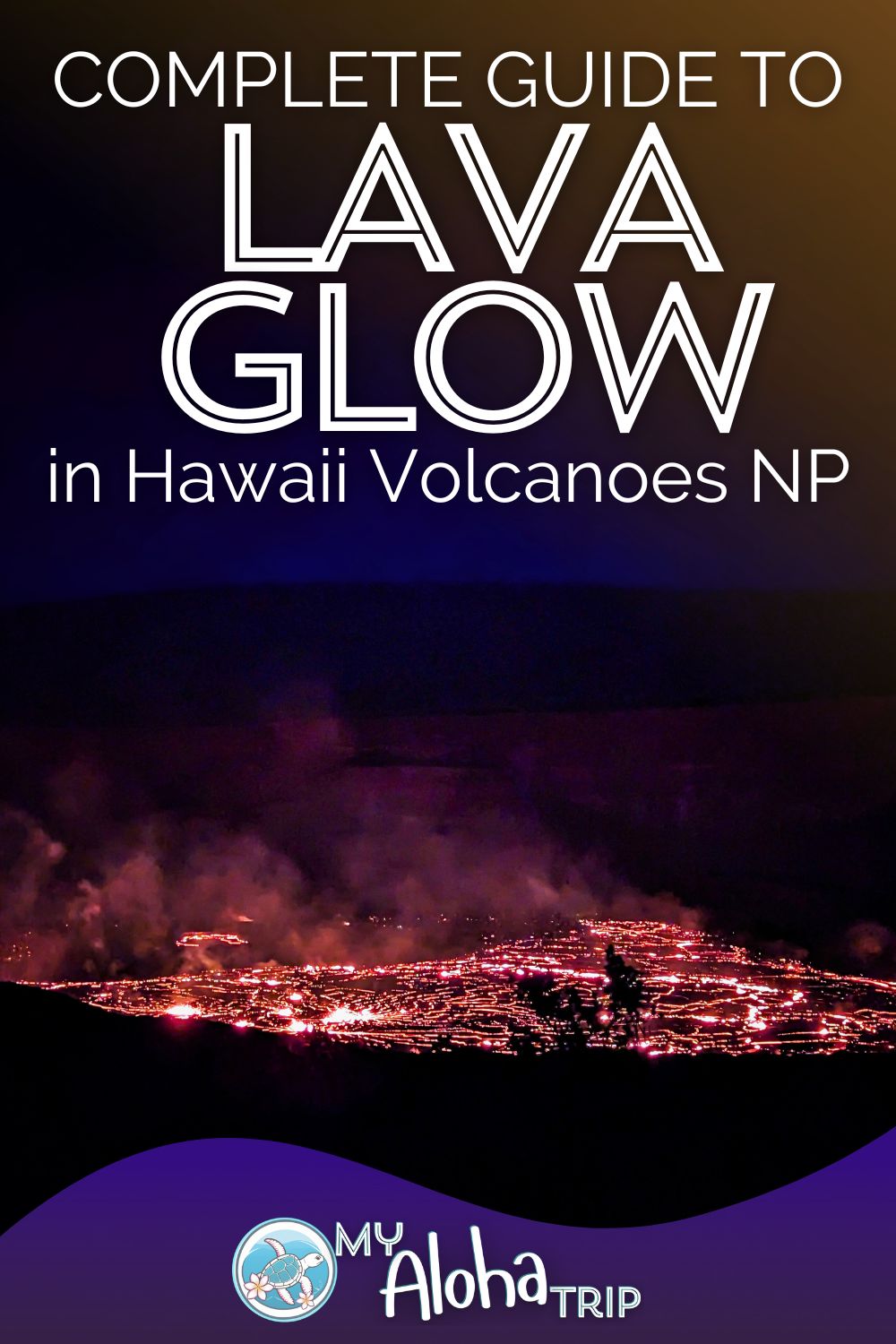 Hawaii Volcanoes at Night: Best Lava Glow and Starry Skies