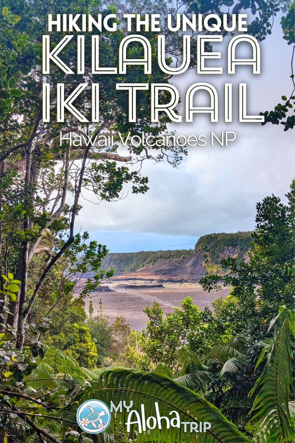 The Unique Kilauea Iki Trail in Hawaii Volcanoes National Park